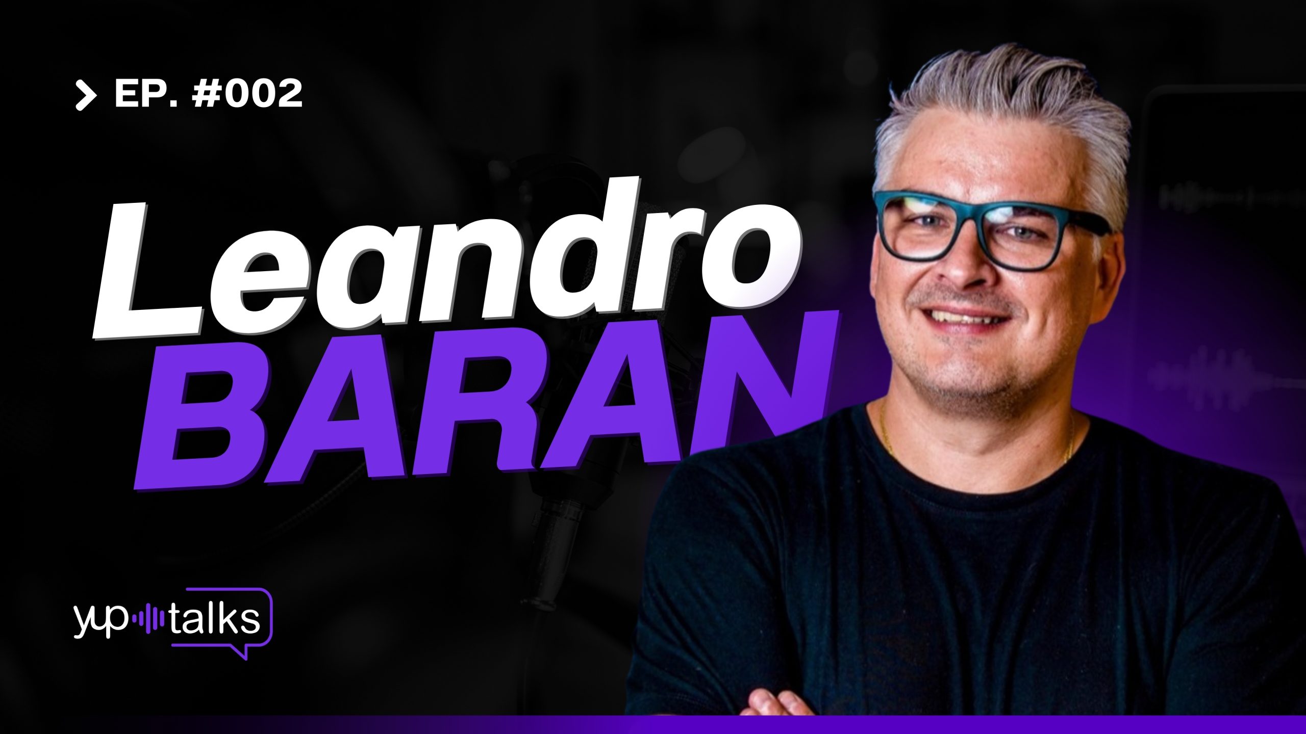 Como desempenhar o papel de CEO? Leandro Baran | Yup Talks